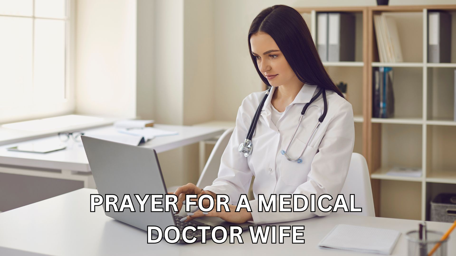 Prayer for a Medical Doctor Wife Who Loves Me for Who I Am
